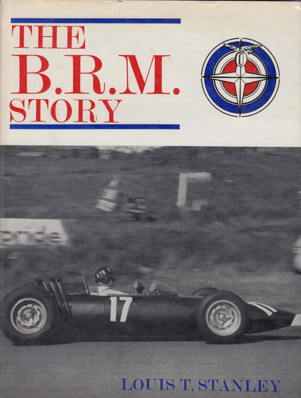 The BRM Story (1966 by Louis T Stanley)